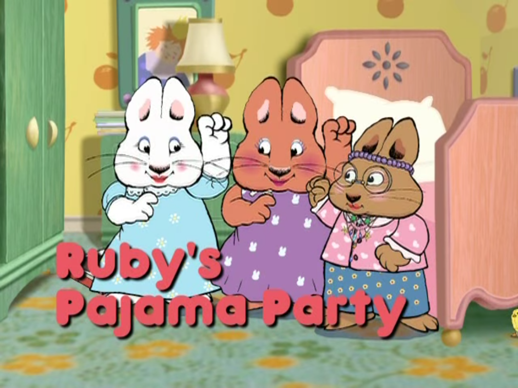 Ruby's Pajama Party | Max & Ruby Wiki | FANDOM powered by Wikia Ruby's Pajama Party | Max & Ruby Wiki | FANDOM powered by Wikia