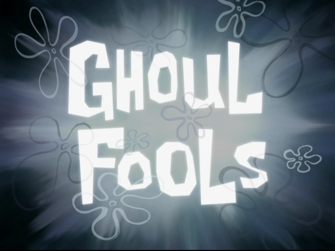 Ghoul Fools | Encyclopedia SpongeBobia | Fandom powered by Wikia